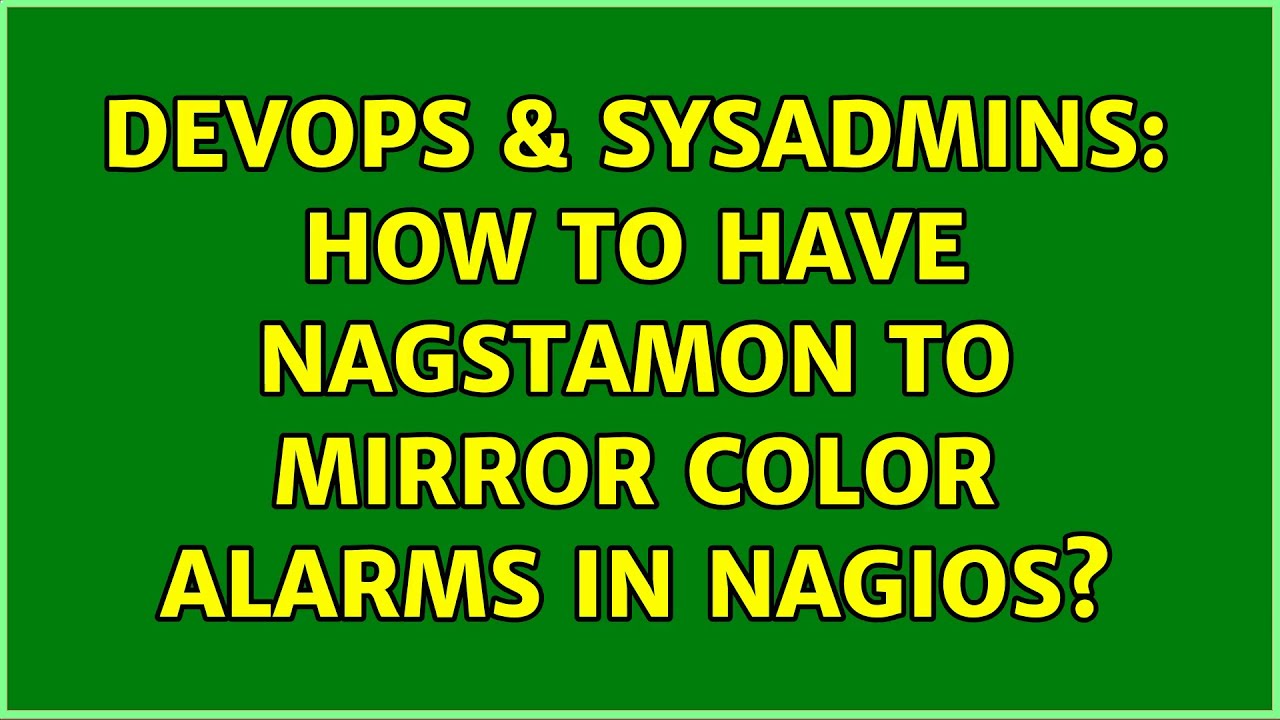 DevOps & SysAdmins: How to have Nagstamon to mirror color alarms in ...