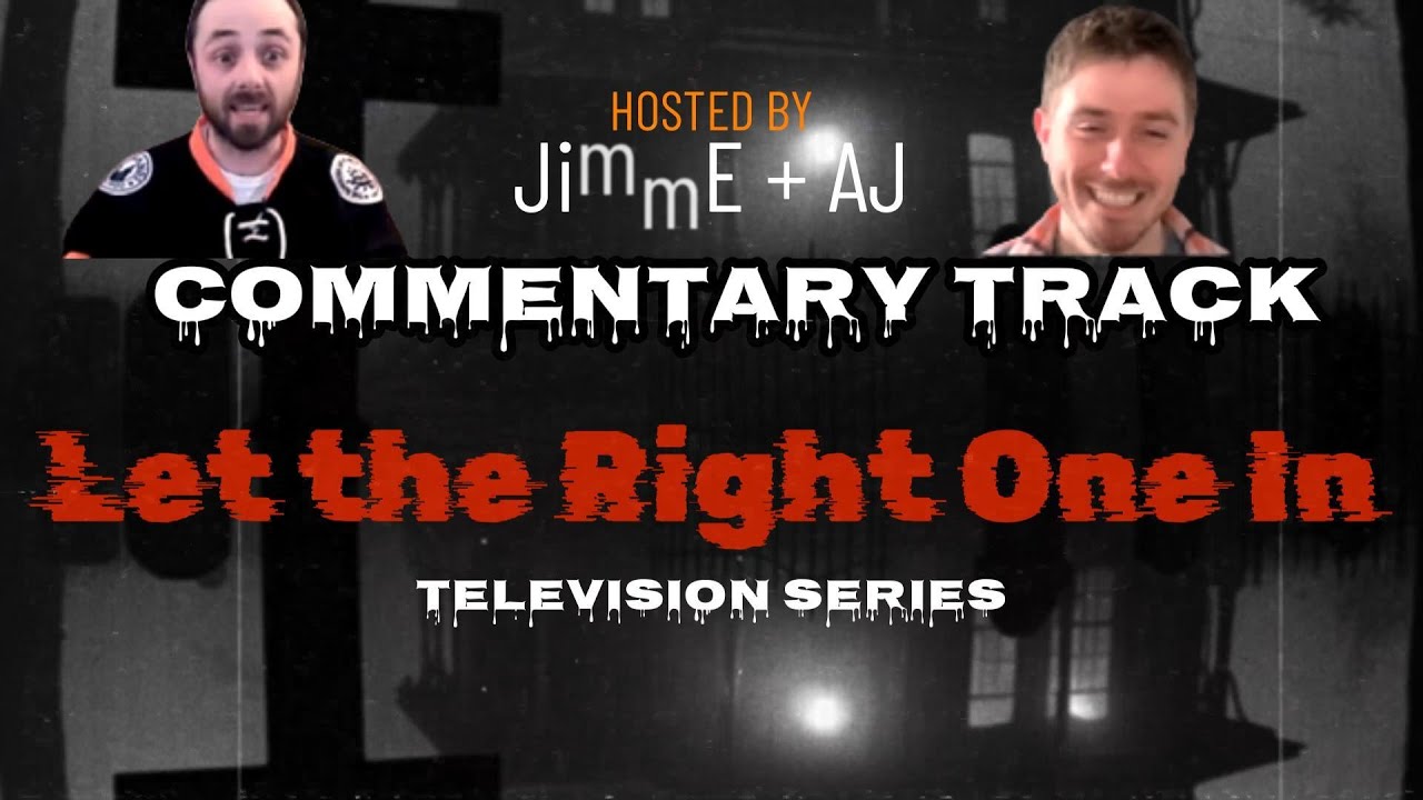 Commentary Tack Episode 166 - Let The Right One In (TV Series) - YouTube