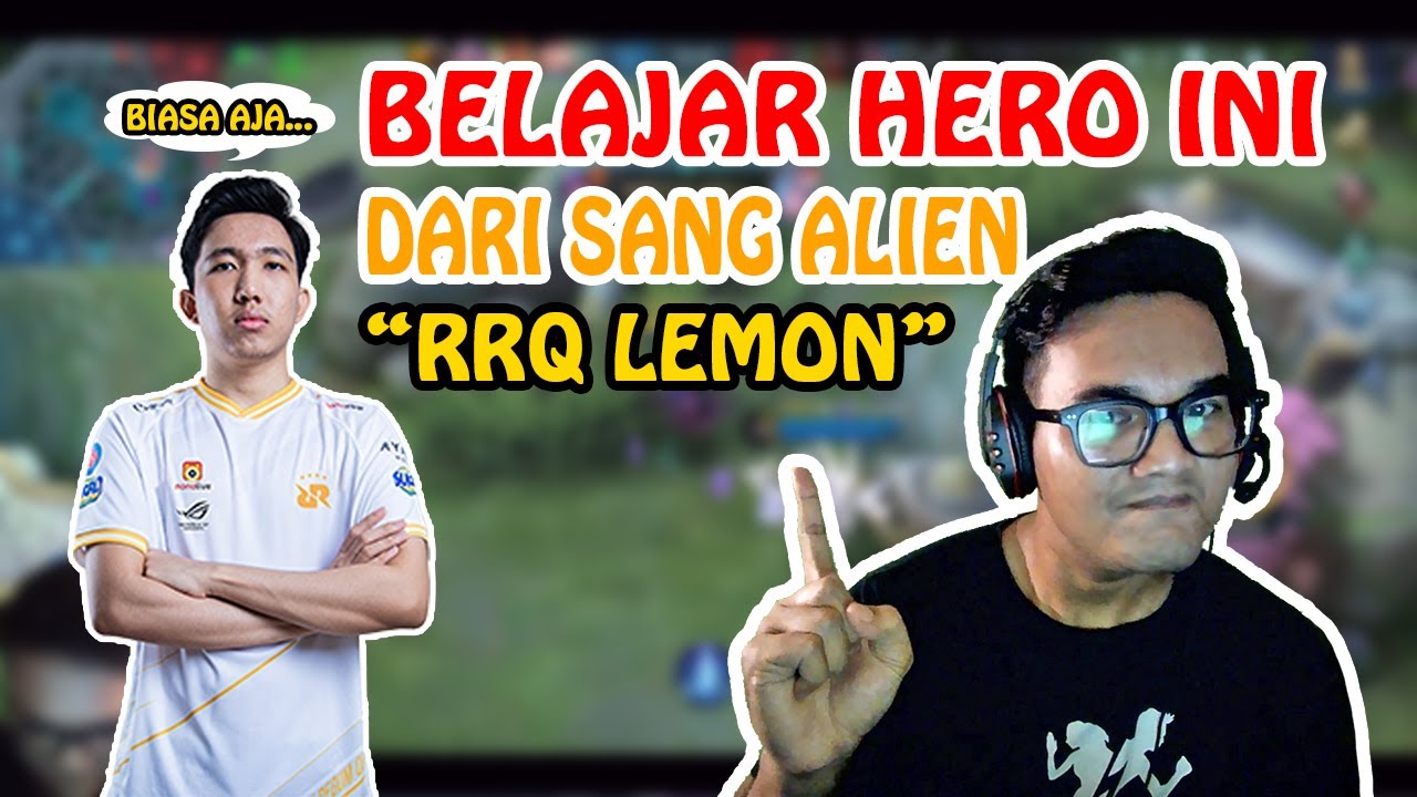 BELAJAR HERO INI DARI RRQ LEMON | MOBILE LEGENDS - YouTube