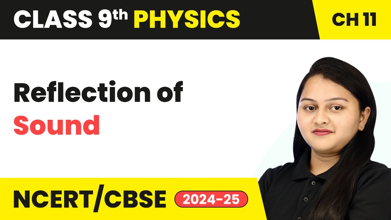 Reflection of Sound - Sound | Class 9 Physics Chapter 11 | CBSE 2024-25 ...