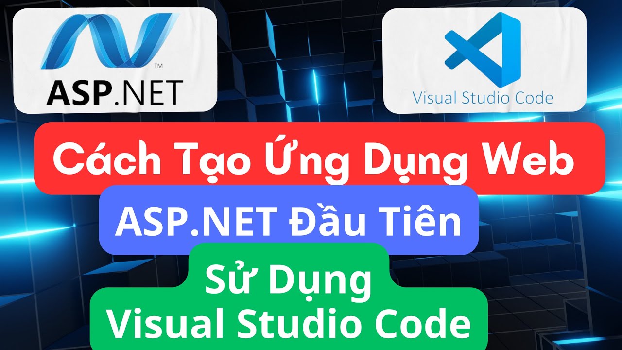 Cách Tạo Ứng Dụng Web ASP.NET Đầu Tiên Sử Dụng Visual Studio Code - YouTube