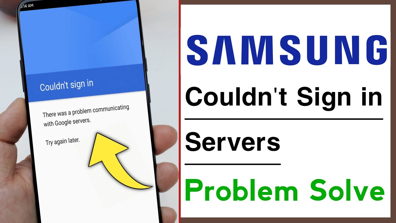 Samsung Couldn't Sign in There Was A Problem Communicating With Google ...