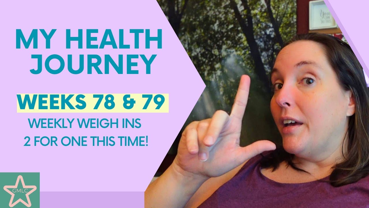 Health Journey Weeks 78 & 79 | Weekly Weigh In - YouTube