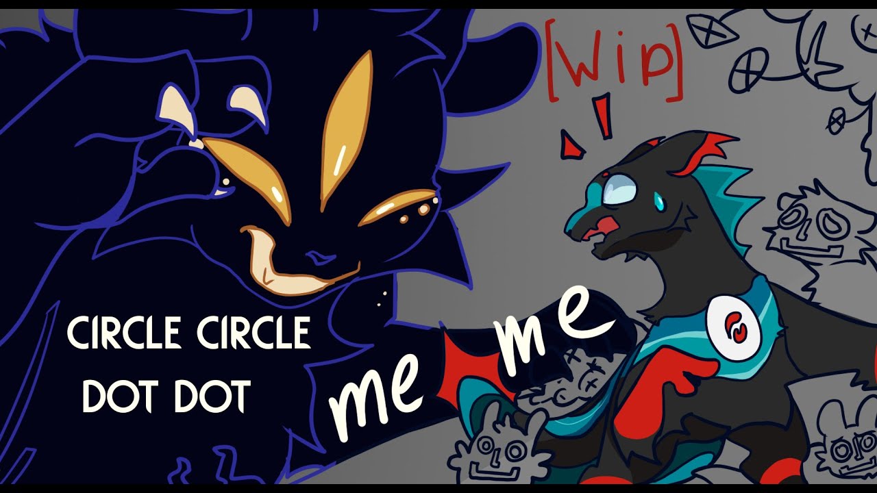 || WIP || Circle Circle Dot Dot - Meme || Watcher and Inv || RW AU ...