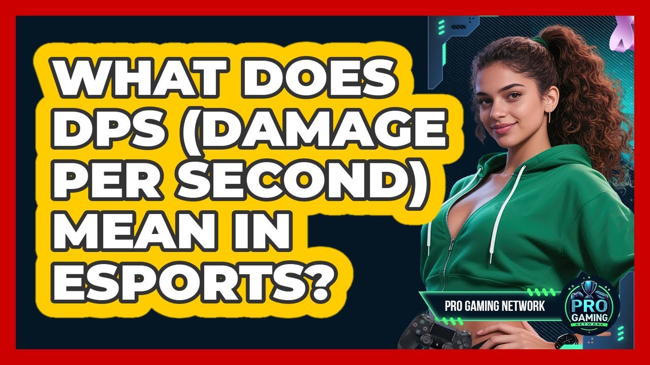 What Does DPS (Damage Per Second) Mean In Esports? - Pro Gaming Network ...