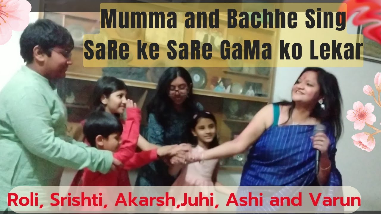 SaRe ke SaRe GaMa ko Lekar, Mumma Sings with Bachhe - YouTube