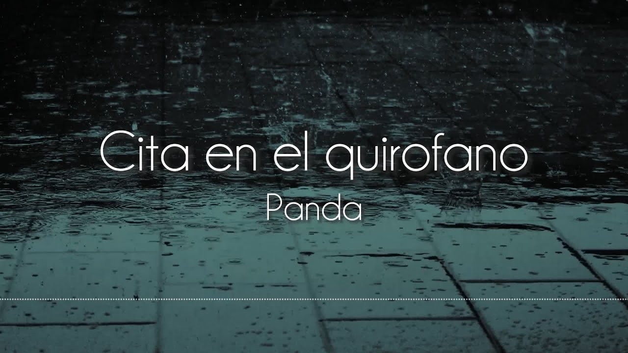 Panda - Cita en el quirófano [Letra] - YouTube