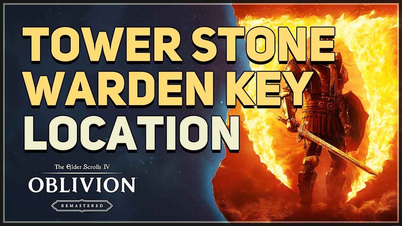 Tower Stone Warden Key Location The Elder Scrolls 4 Oblivion Remastered ...