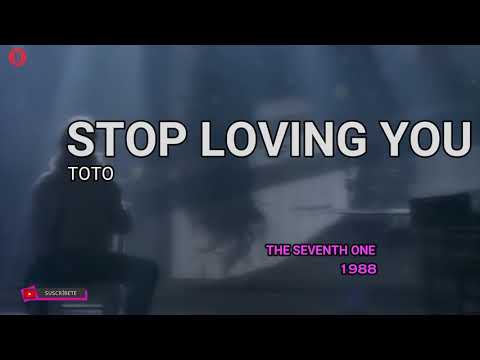 Toto - Stop Loving You - HQ - 1988 - TRADUCIDA ESPAÑOL (Lyrics) - YouTube