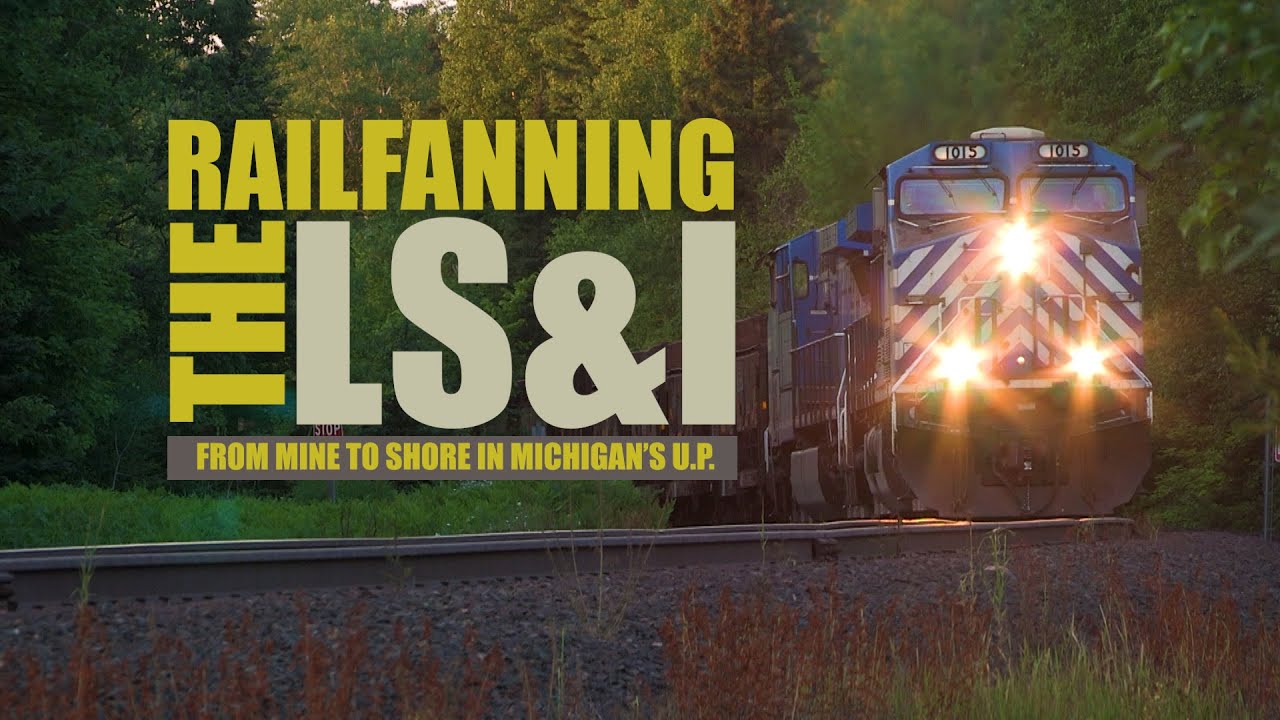 Railfanning the LS&I: From Mine to Shore in Michigan's Upper Peninsula ...
