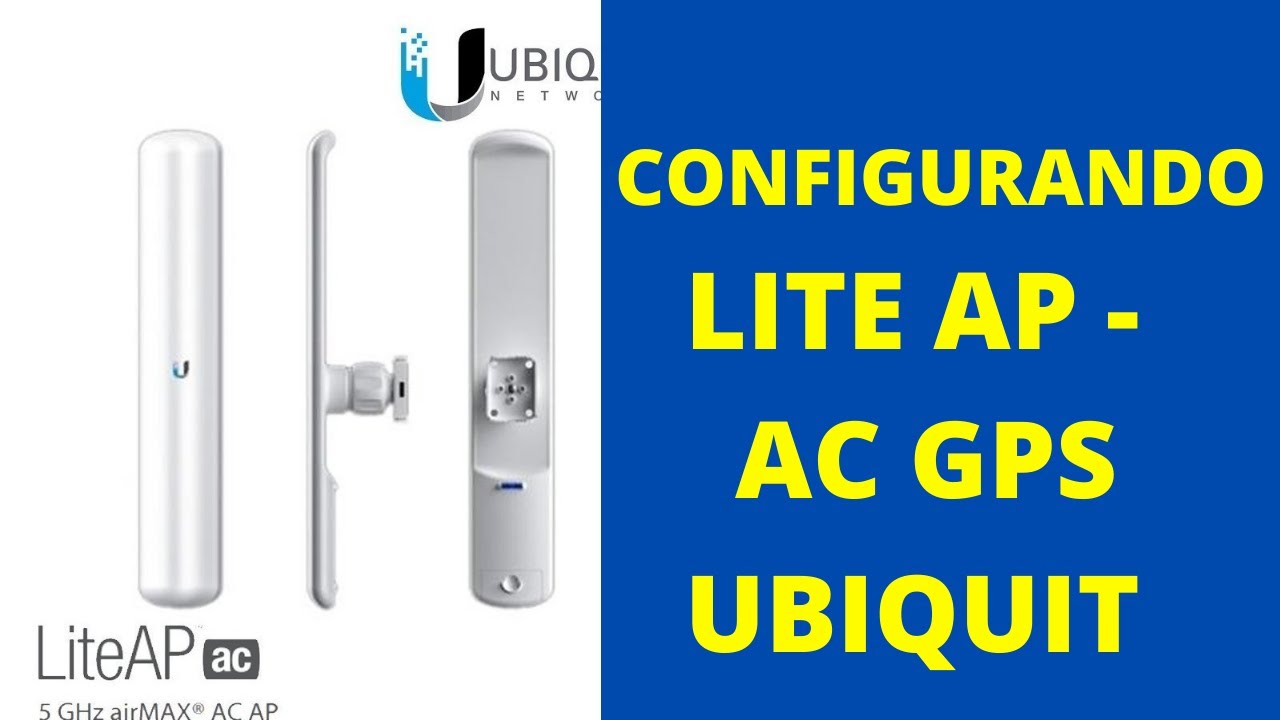 CONFIGUGRANDO LiteAP AC GPS DA UBIQUIT PASSOA A PASSO - YouTube