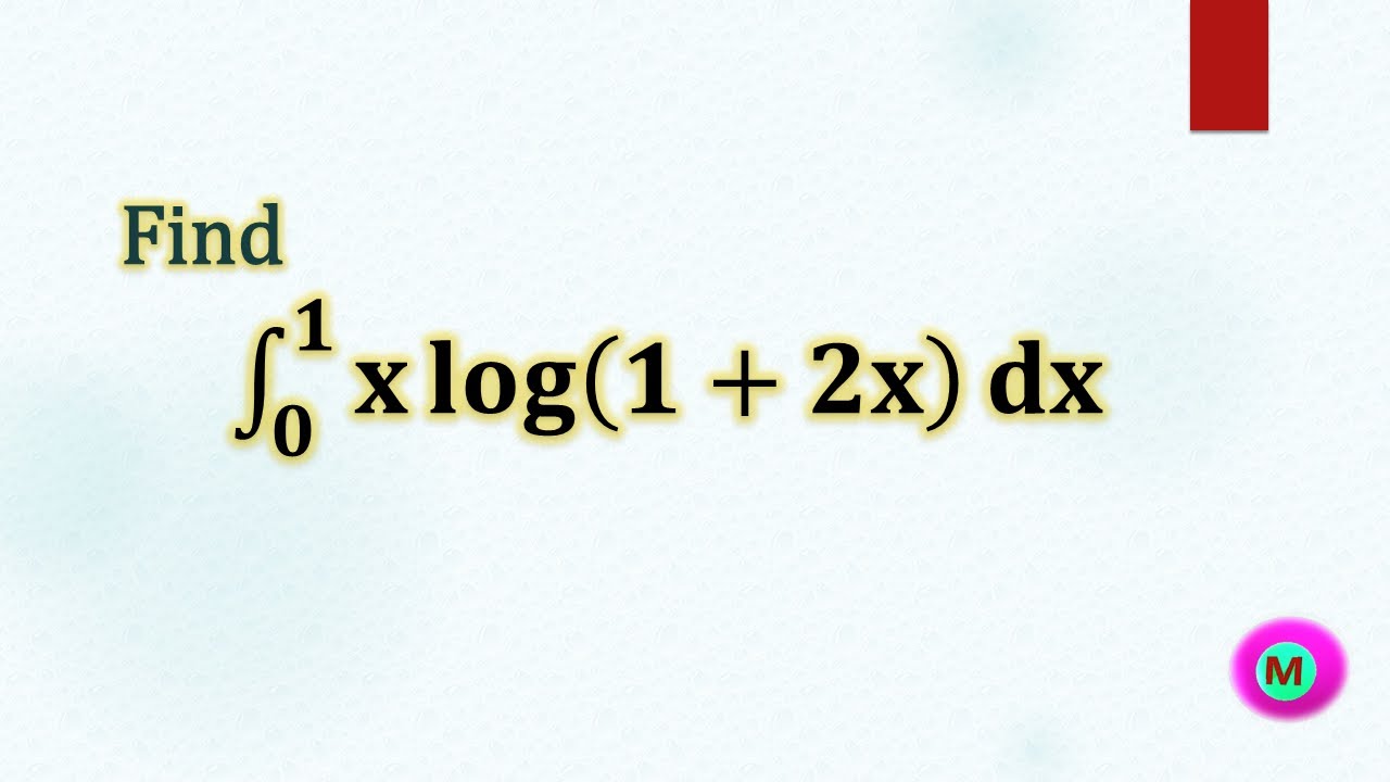 Integral x log(1+2x) from limit 0 to 1 - YouTube