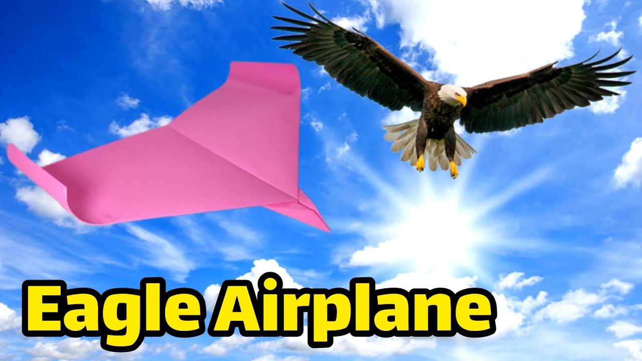 How To Make Paper Airplane That Flies Like An Eagle - Toturial paper ...