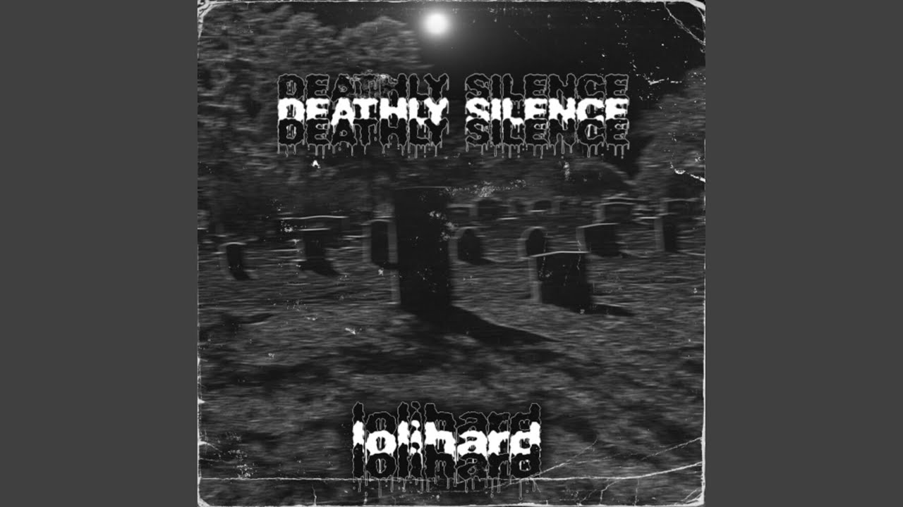 DEATHLY SILENCE - YouTube