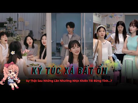[TỔNG HỢP] Ký Túc Xá Bất Ổn | Sự Thật Sau Những Lần Nhường Nhịn Khiến Tôi Bừng Tỉnh