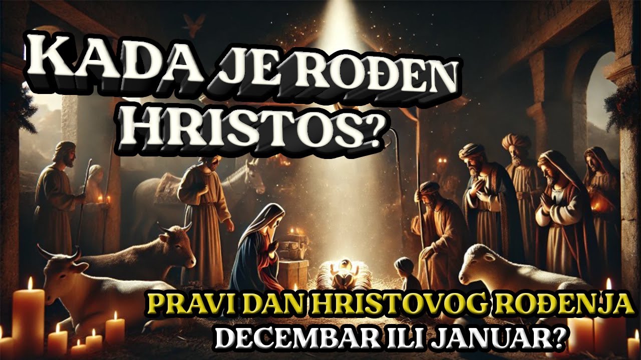KADA JE ZAISTA ROĐEN HRISTOS? - KOJI JE PRAVI DATUM BOŽIĆA - YouTube