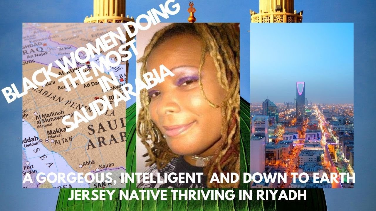 Black Women Doing the Most: Saudi Arabia - YouTube