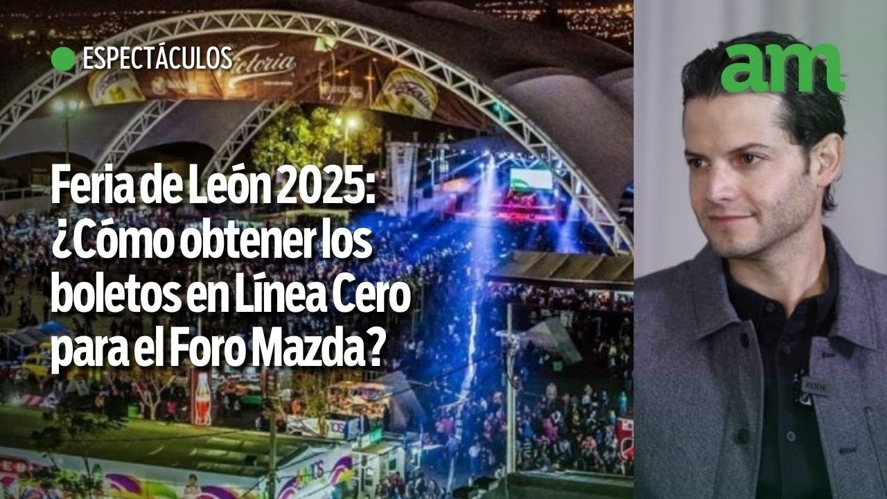 Feria de León 2025: ¿Cómo obtener los boletos en Línea Cero para el ...