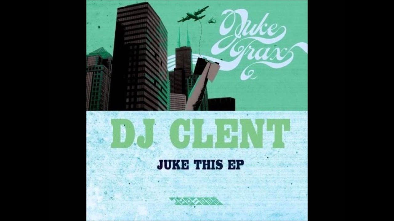 DJ Clent - Juke This (2008) - YouTube