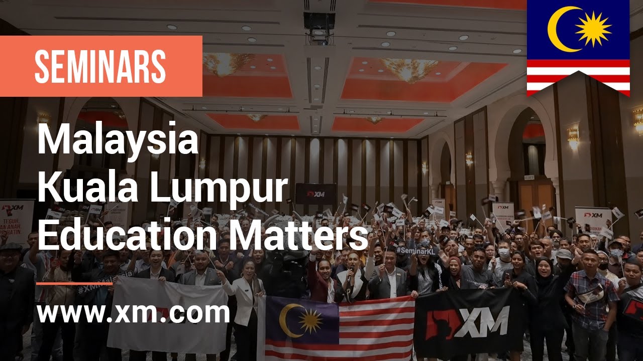 XM.COM - 2023 - Malaysia Seminar - Kuala Lumpur - Education Matters - YouTube