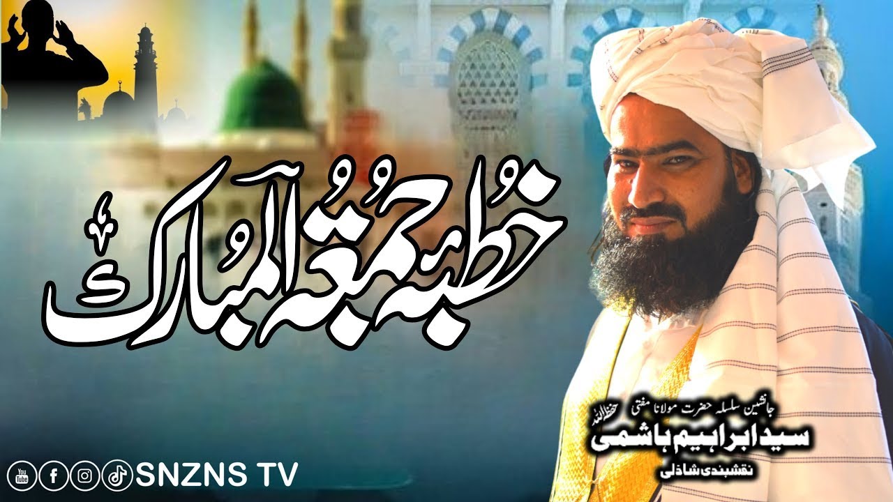 Live Khutba Jummah | Mufti Syed Ibrahim Hashmi N.S | @SNZNSTV - YouTube