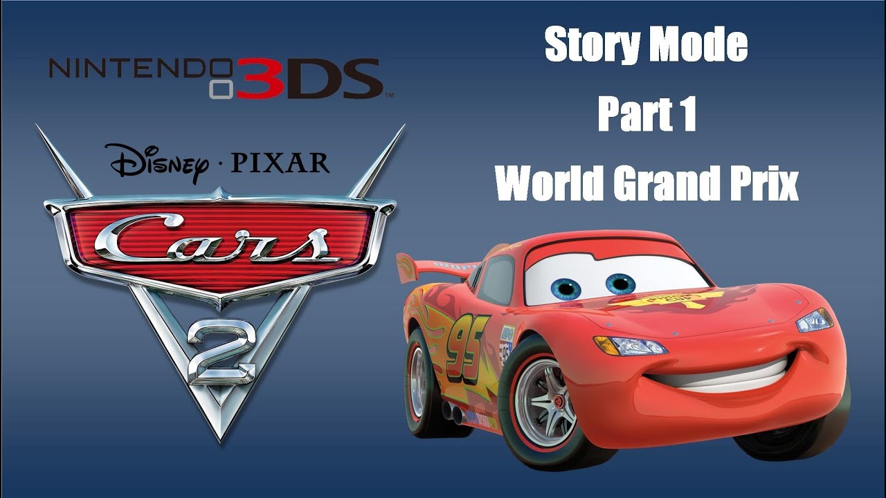 Cars 2 Nintendo 3DS - Lets Play Story Mode Part 1 + World Grand Prix ...