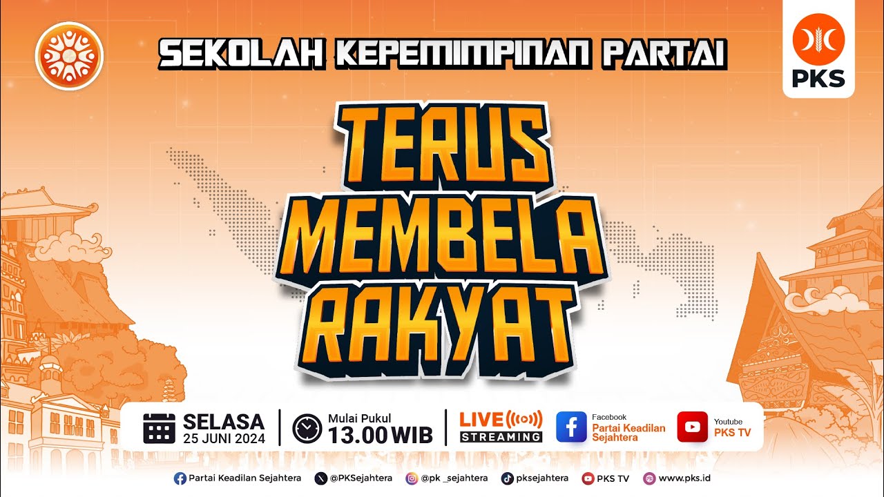 [ LIVE ] PEMBUKAAN SEKOLAH KEPEMIMPINAN PARTAI DPP PKS "TERUS MEMBELA ...