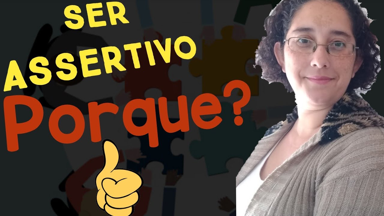 Ser assertivo, Porquê? O que é ser assertivo? Dicas de Comportamento ...