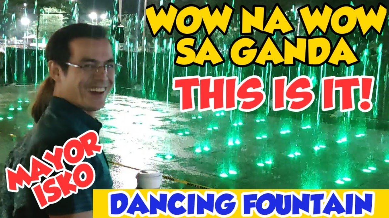 WOW NA WOW! MAYOR ISKO DANCING FOUNTAIN PINASILIP SA PUBLIKO! - YouTube