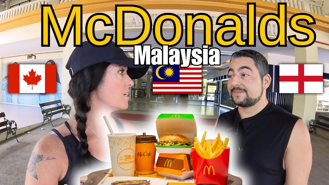 McDonald's in MALAYSIA is INCREDIBLE! 🇲🇾 We've had McDonald's in 34 Countries! - YouTube