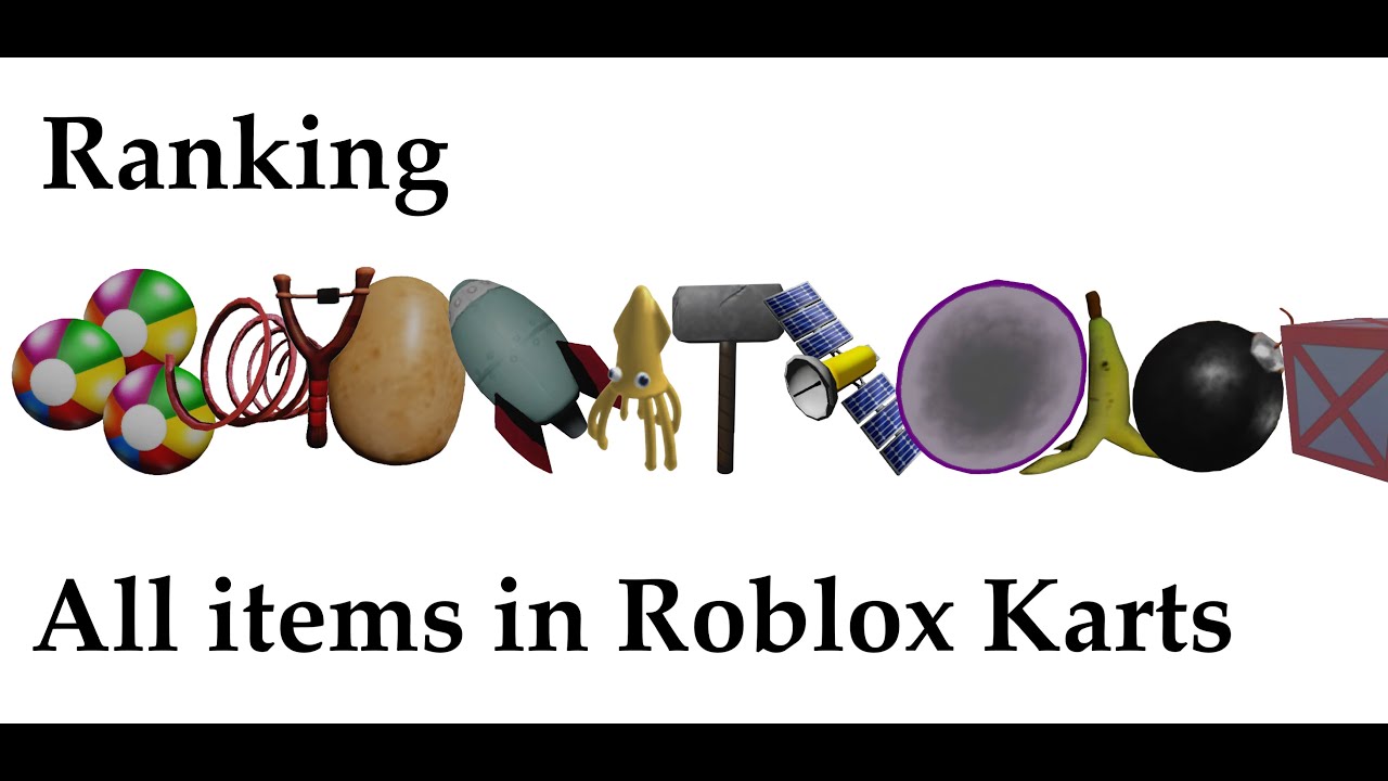 RANKING ALL ITEMS IN ROBLOX KARTS - YouTube