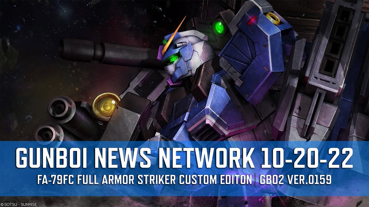 GUNBOI NEWS NETWORK 10-20-22 - FA-79FC Full Armor Striker Custom ...
