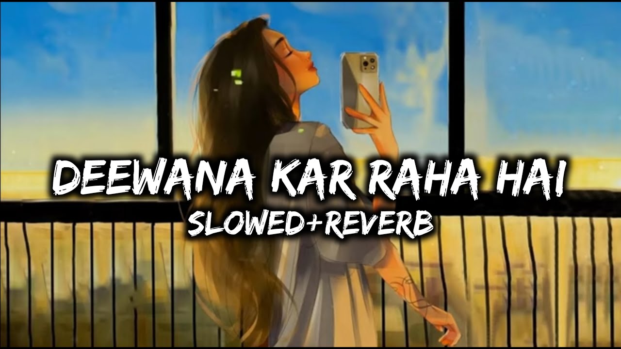 Deewana Kar Raha Hai | Slowed + Reverb | Javed Ali | Raaz 3 | 4Am Music ...