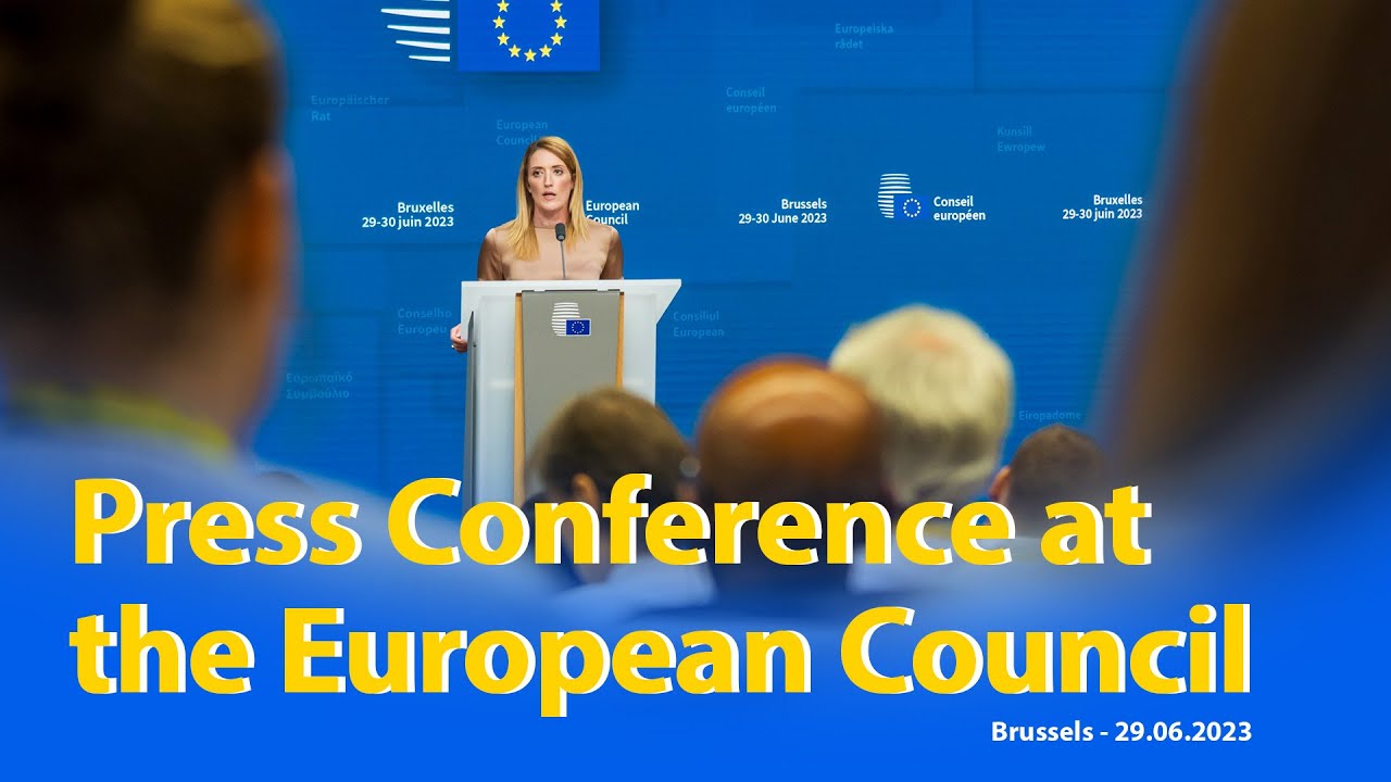 Press Conference at the European Council - 29th June 2023 - YouTube