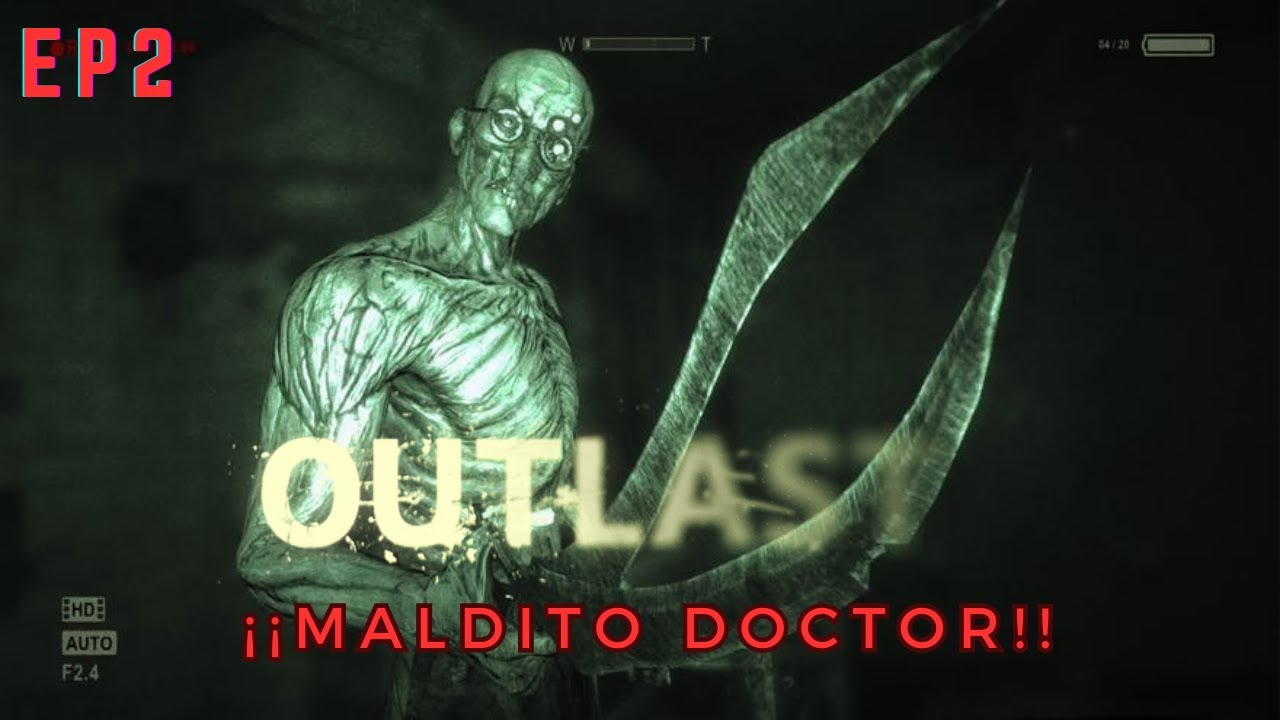 Outlast ¡¡Maldito Doctor!! Ep2 - YouTube