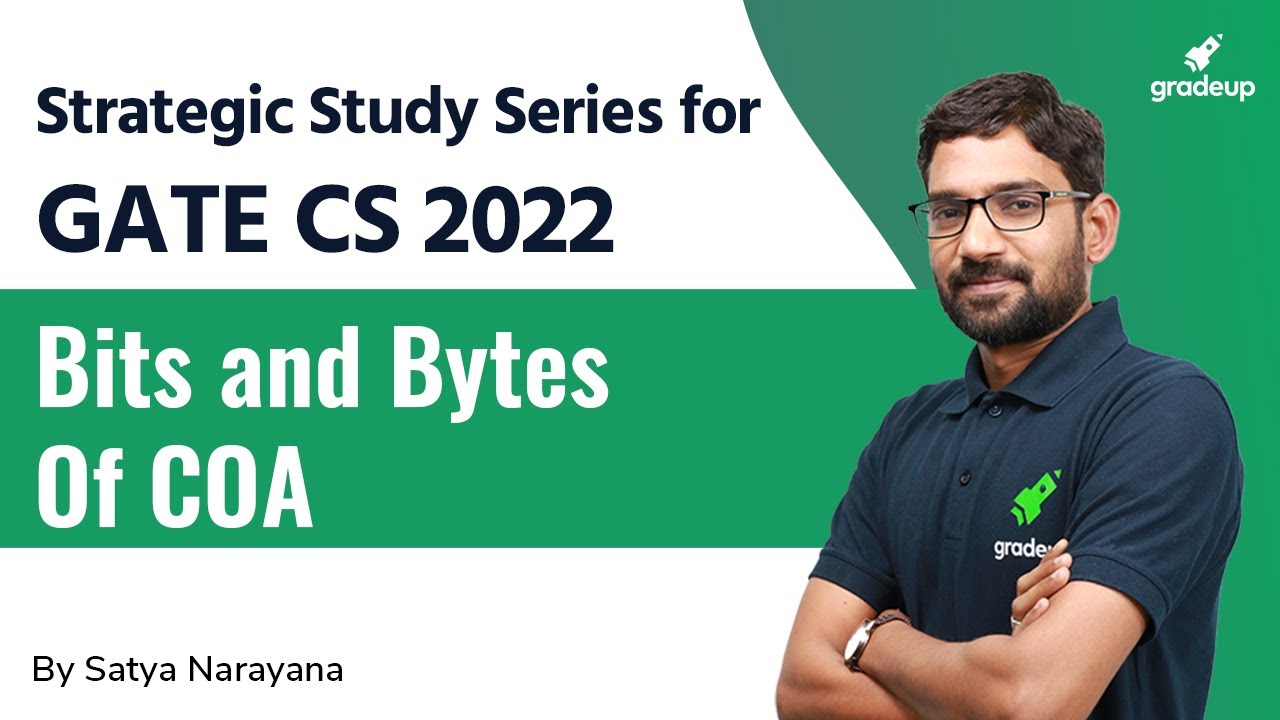 Bits and Bytes Of COA | GATE 2022 CS | Satya sir | Gradeup - YouTube