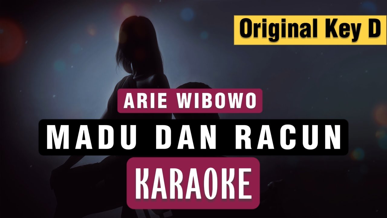 🔴MADU DAN RACUN - Arie Wibowo KARAOKE 🎤ORIGINAL Key D - YouTube