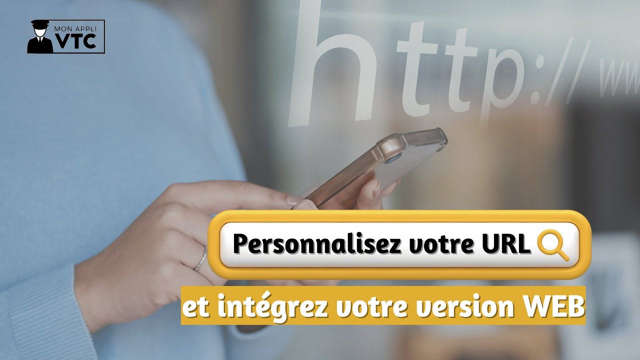 Personnalisez votre URL et intégrez votre VERSION WEB - Mon Appli VTC ...