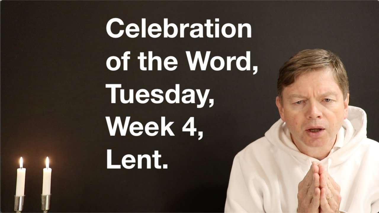 Celebration of the Word, Tuesday, Week 4, Lent. - YouTube