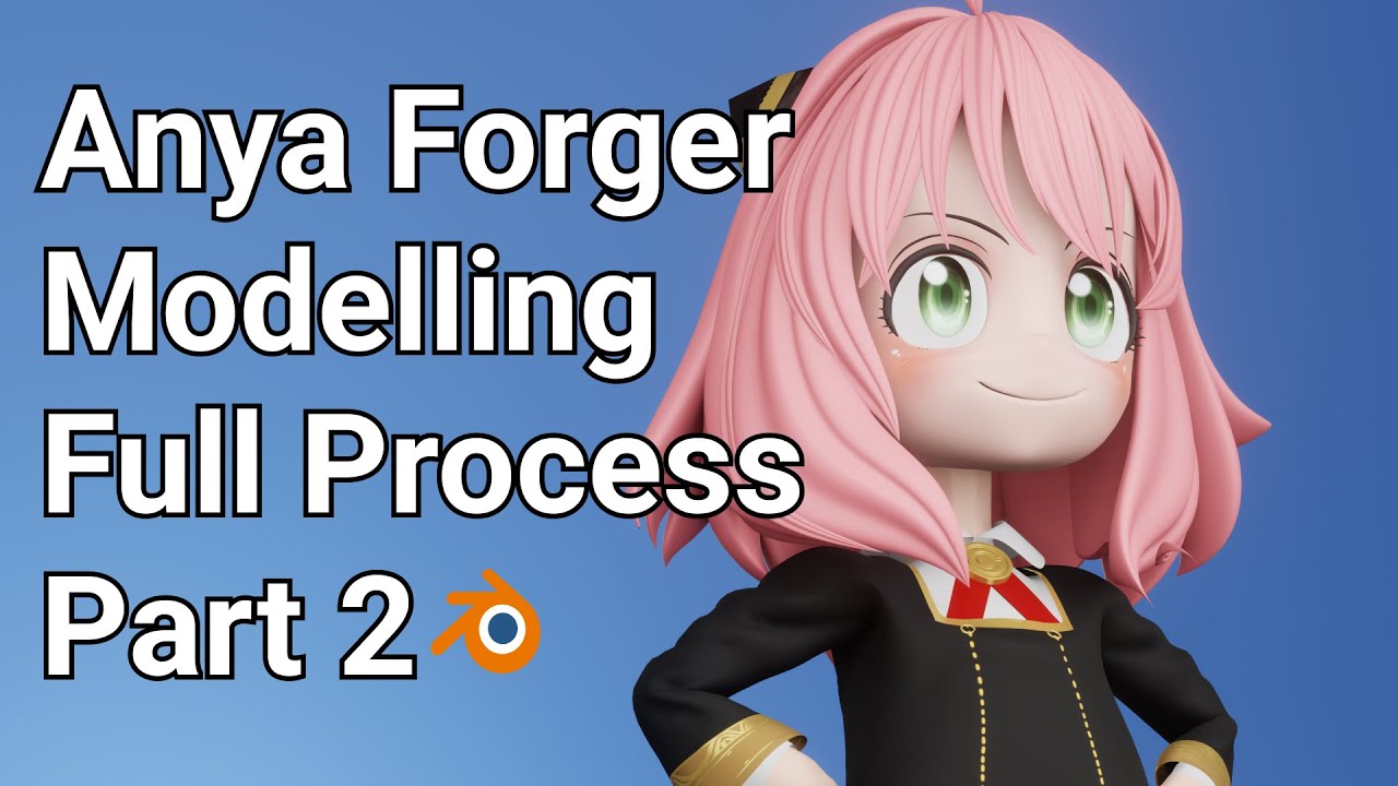 Anya Forger Modelling Full Process (Part 2) - YouTube