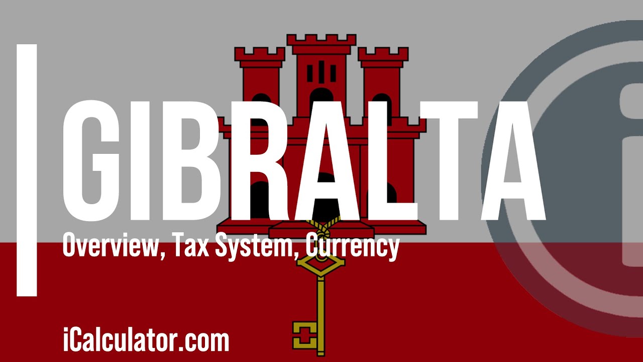 Gibraltar Tax System - A Brief Overview - YouTube