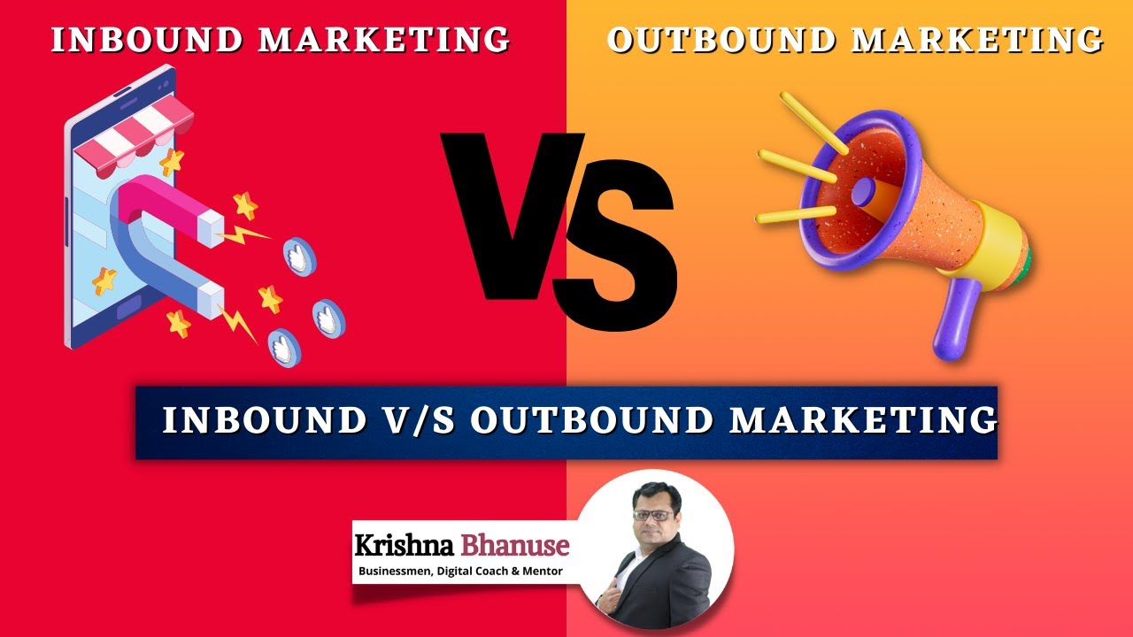 INBOND V/S OUTBOND MARKETING STRATEGY | KRISHNA BHNUASE - YouTube