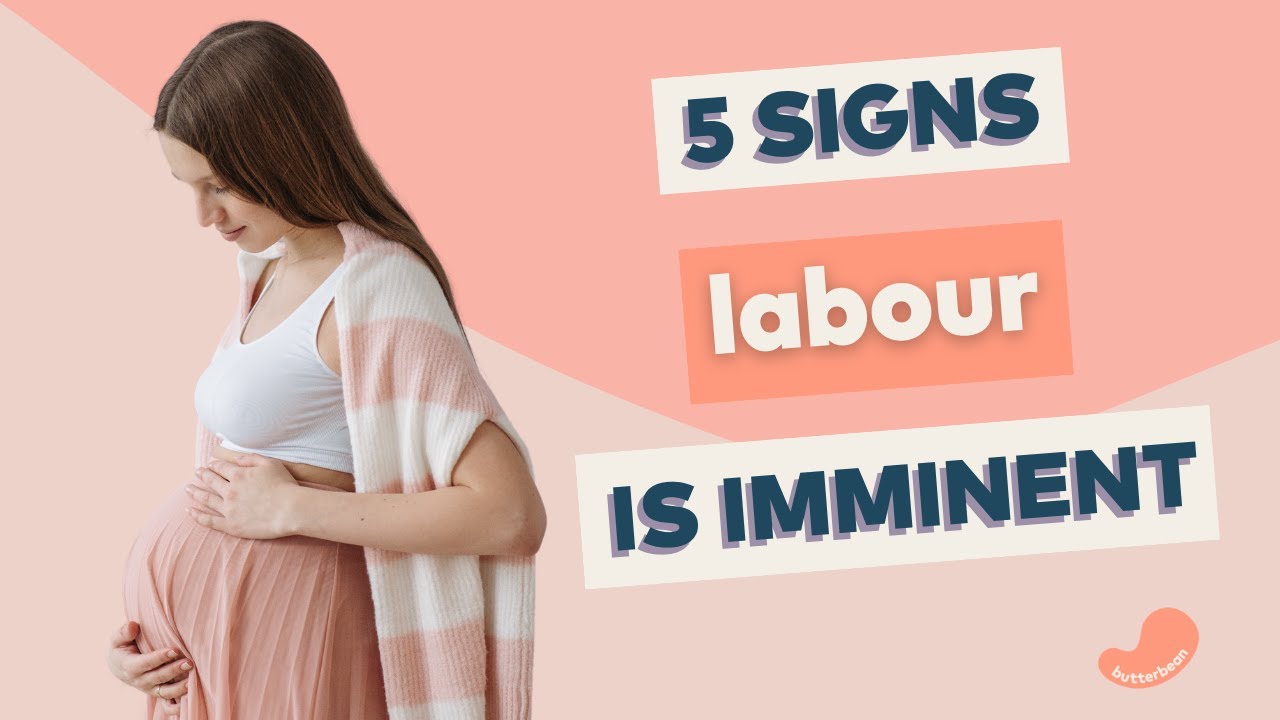 5 Signs Labour is Imminent ¦ Hypnobirthing ¦ Butterbean - YouTube