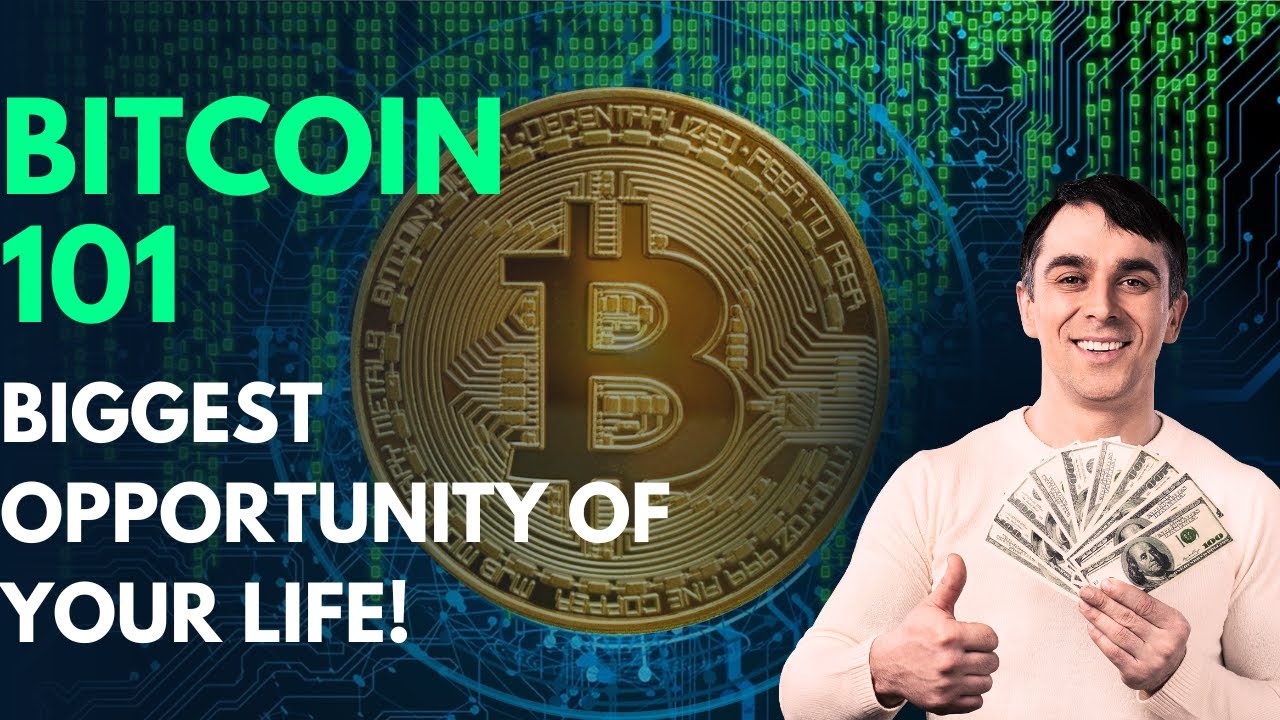 BITCOIN 101 - ONCE IN A LIFETIME OPPORTUNITY - YouTube