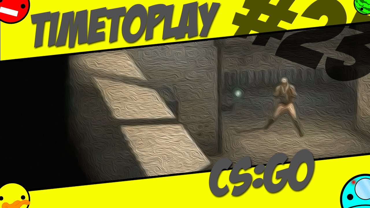 #23 TimeToPlay : CSGo - YouTube