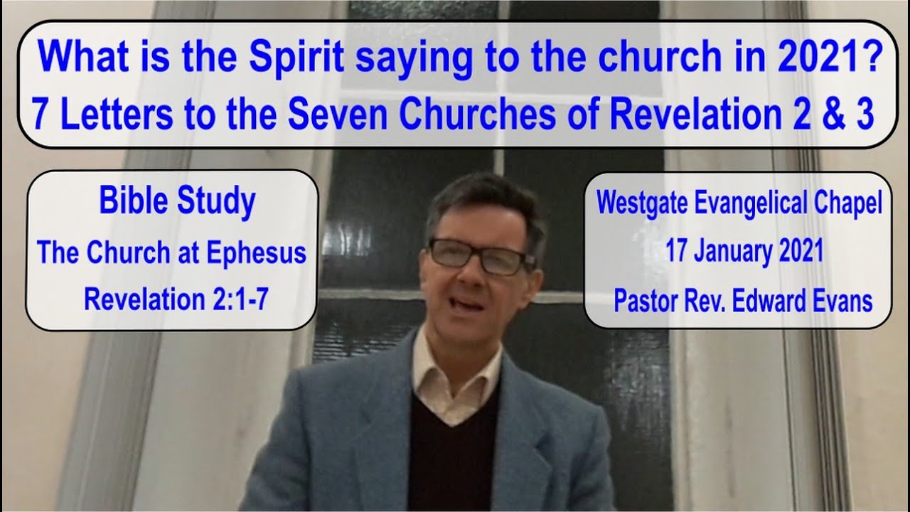 20210117 Bible Study Pastor Rev Edward Evans - The Church of Ephesus ...