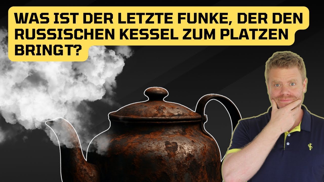 Was ist der letzte Funke, der den russischen Kessel zum Platzen bringt ...