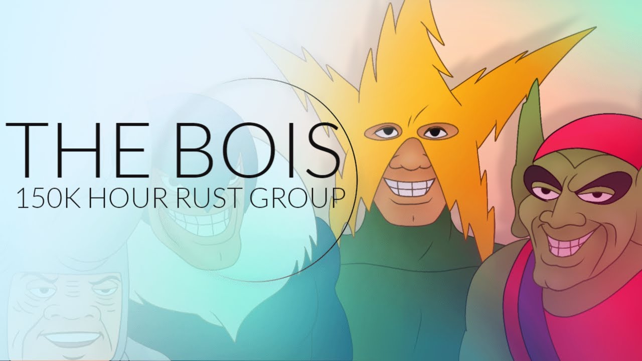 150K HOUR RUST GROUP! - THE BOYS - YouTube