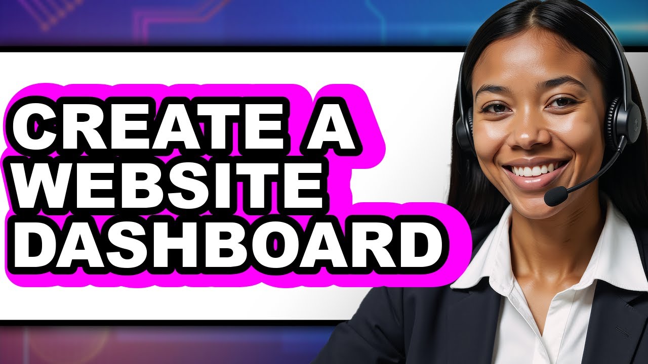 How To Create A Website Dashboard - Step By Step - YouTube