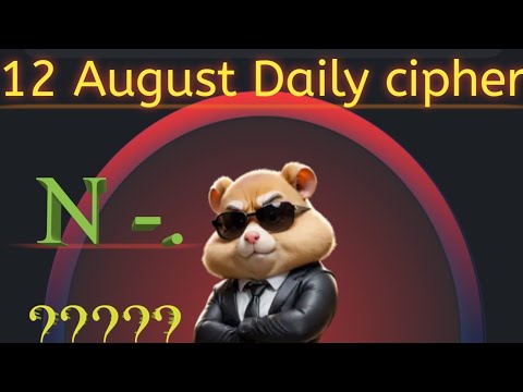 12 August daily cipher || hamster kombat daily cipher || daily cipher ...